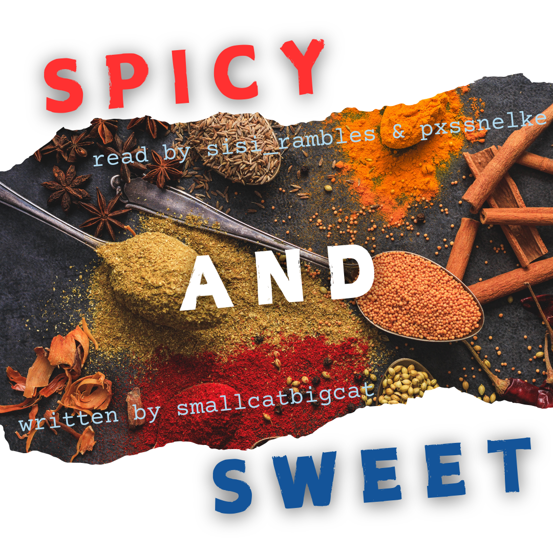 [Podfic] Spicy and Sweet - lysandyra (pxssnelke), sisi_rambles - 僕のヒーロー ...